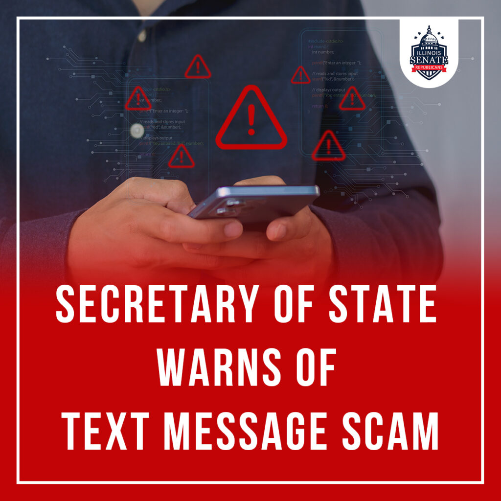 Secretary of State Warns of Text Message Scam – IL Senate GOP